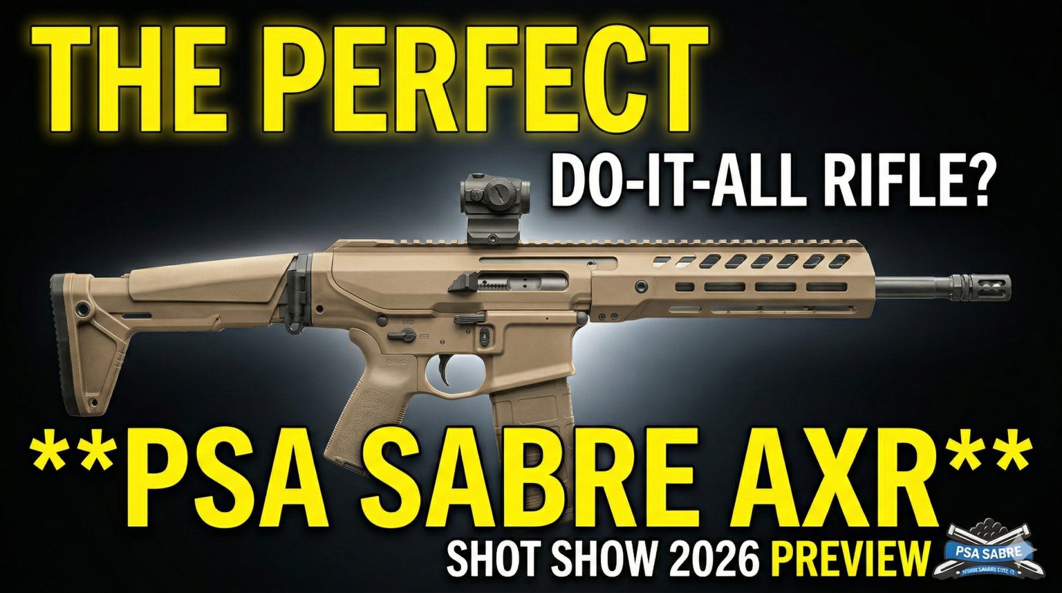 PSA Sabre AXR: The Modular Piston Powerhouse | SHOT Show 2026 Exclusive ...